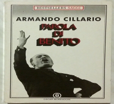 Parola di Benito di Armando Cillario 1°Ed.Oscar Mondadori, maggio 1992 perfetto 